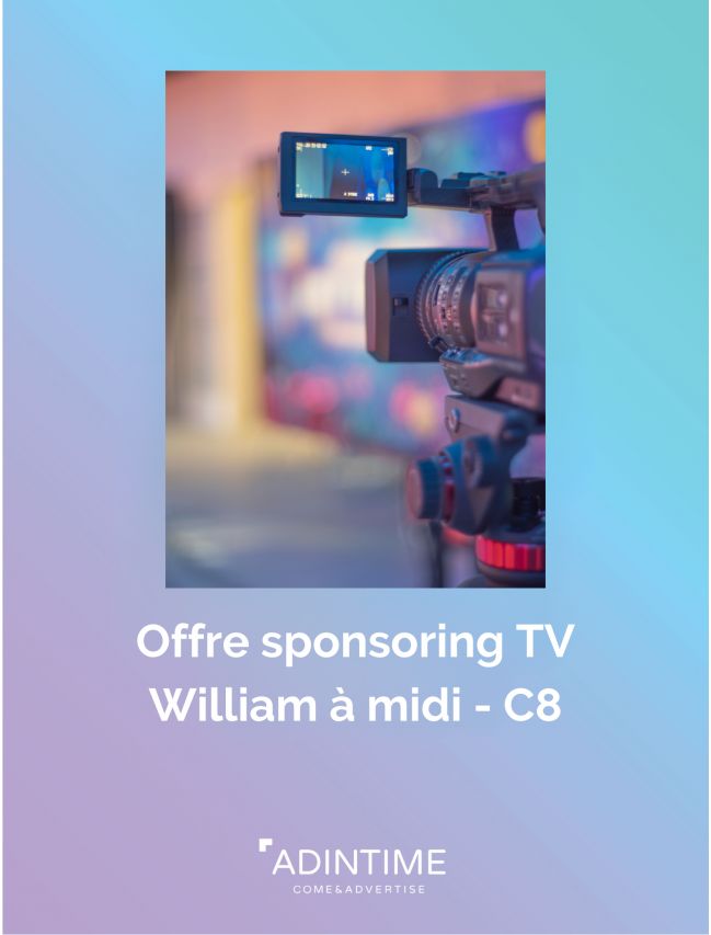 Sponsoring offer - William à midi - C8